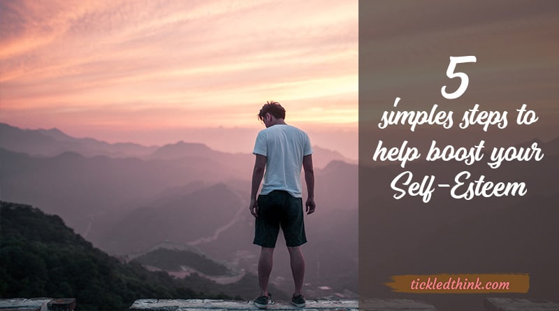 5 simple tips to help you boost your self-esteem - Tickled Think