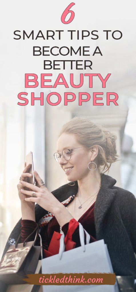 6 Smart tips to become a better beauty shopper - Tickled Think