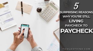 5 Surprising reasons why you're still living Paycheck to Paycheck ...