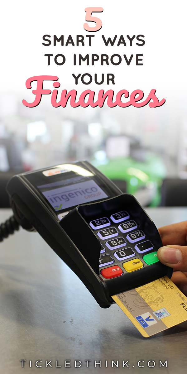 5 Sure Fire Ways To Improve Your Finances Now Tickled Think