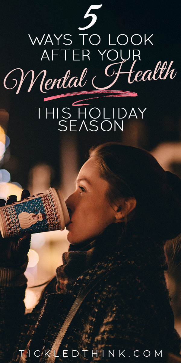 5 Effective Mental Health Tips to Cope with Holiday Stress - Tickled Think