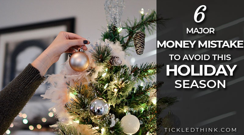 6 Major Money Mistake To Avoid This Holiday Season - Tickled Think