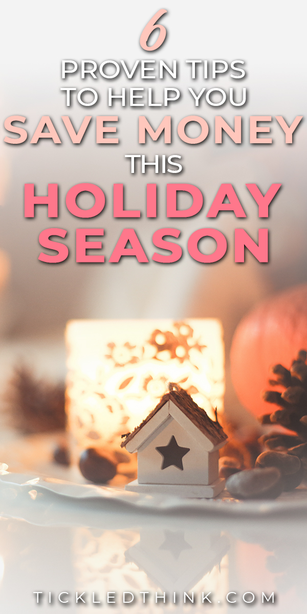 6 Proven Tips to help you Save Money this Holiday Season - Tickled Think