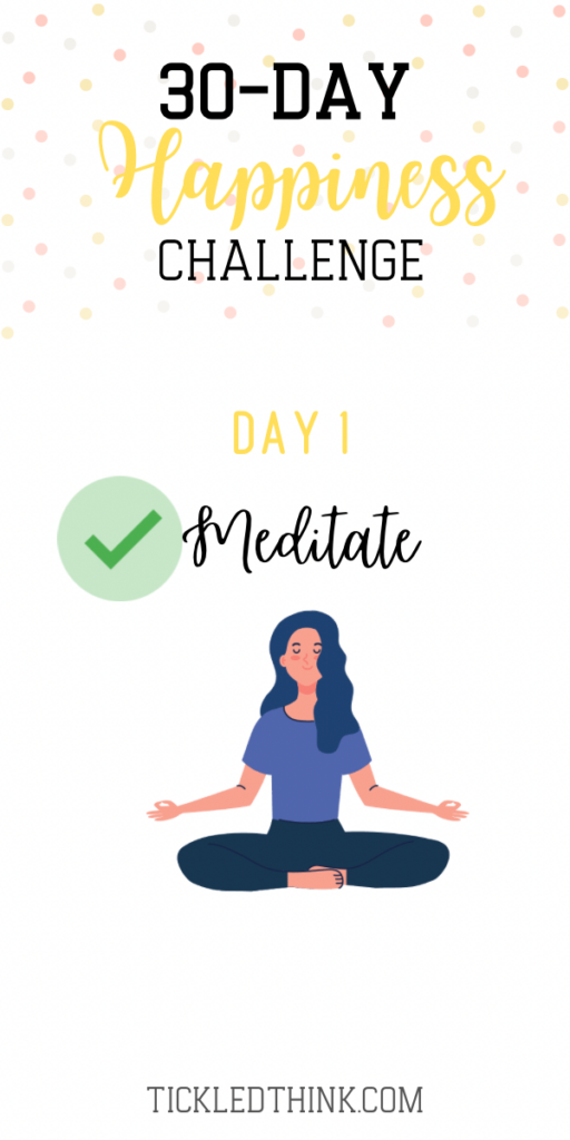 How to be Happy - 30 Day Happiness Challenge - Tickled Think